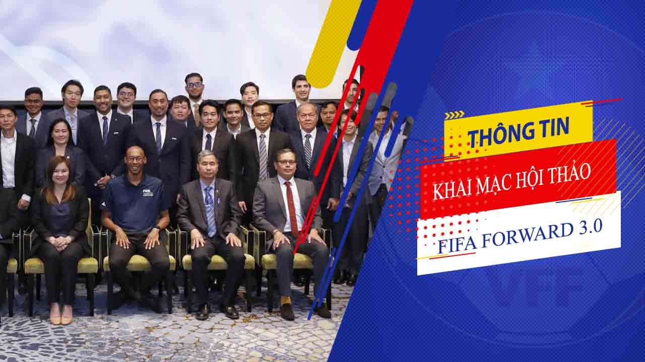 VFF - Khai mạc Hội thảo FIFA Forward 3.0 l VFF CHANNEL