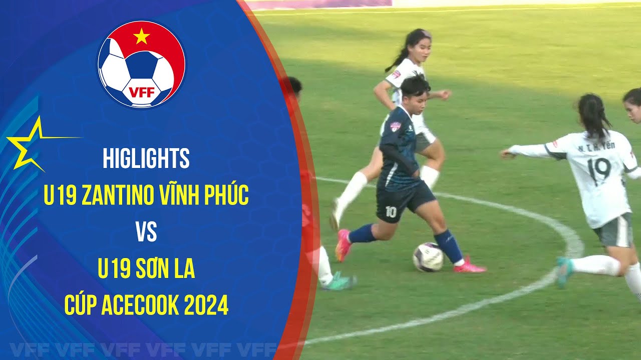 VFF - HIGHLIGHTS: ZANTINO VĨNH PHÚC - SƠN LA |24.09| Giải bóng đá nữ ...