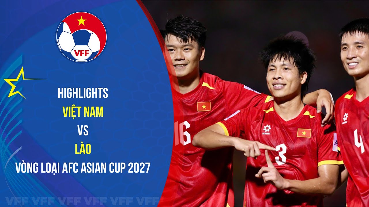 VFF - HIGHLIGHTS: VIỆT NAM - LÀO | 25/03/2025 | Vòng loại AFC Asian Cup ...